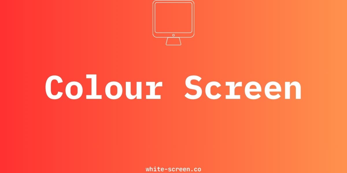 Color Screen - White-Screen.co
