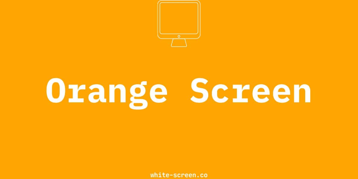 Orange Screen - White-Screen.co
