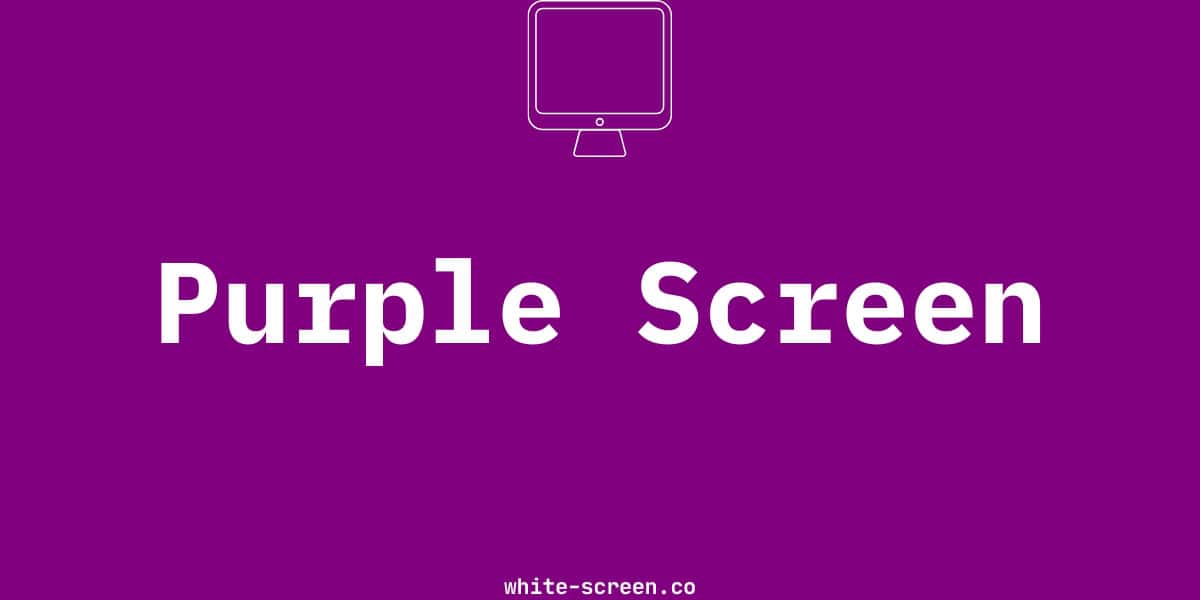 Purple Screen - White-Screen.co