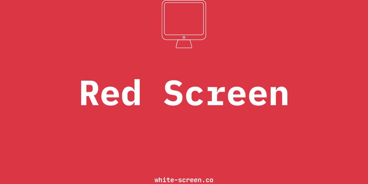 Red Screen - White-Screen.co